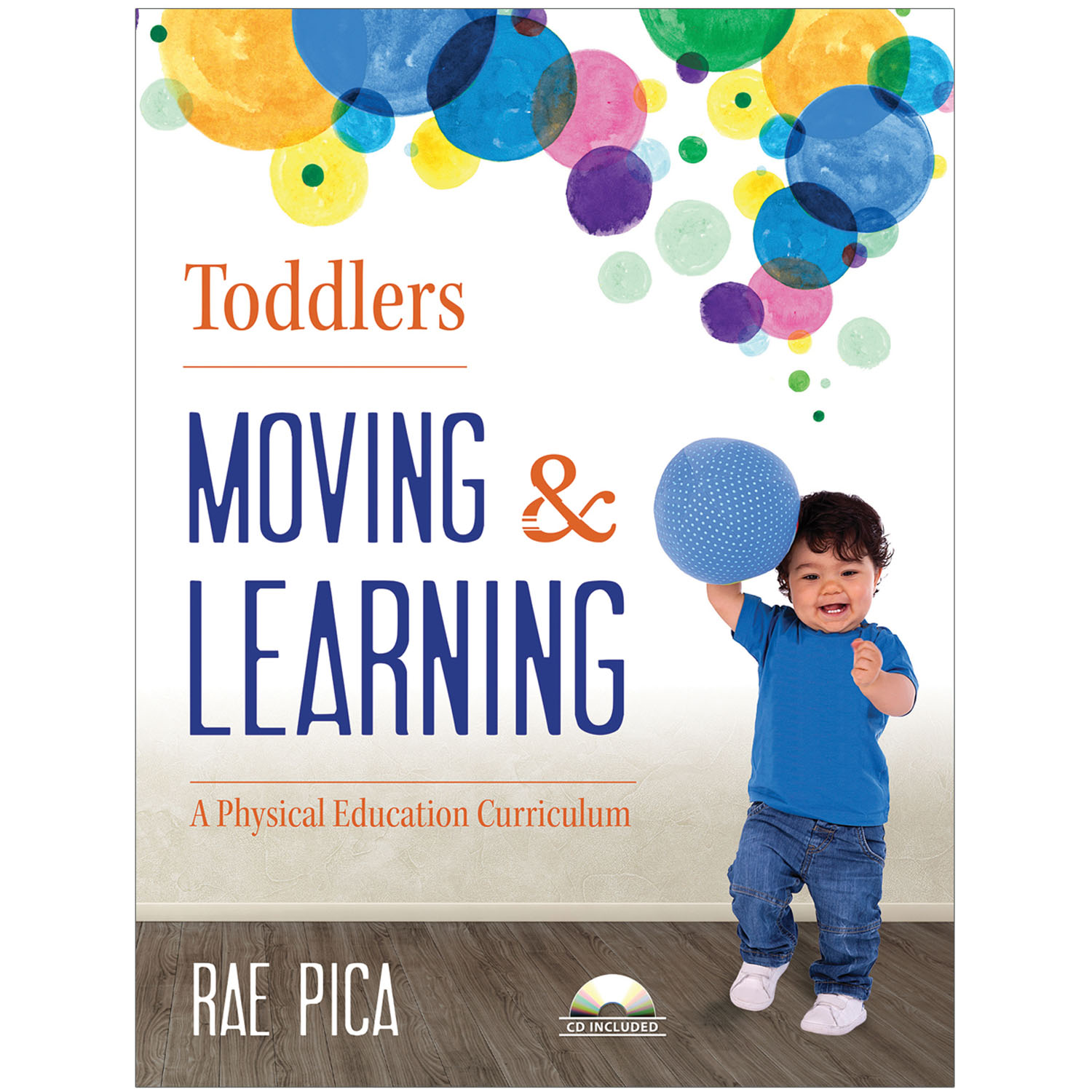 Toddlers Moving & Learning by Rae Pica | Becker's